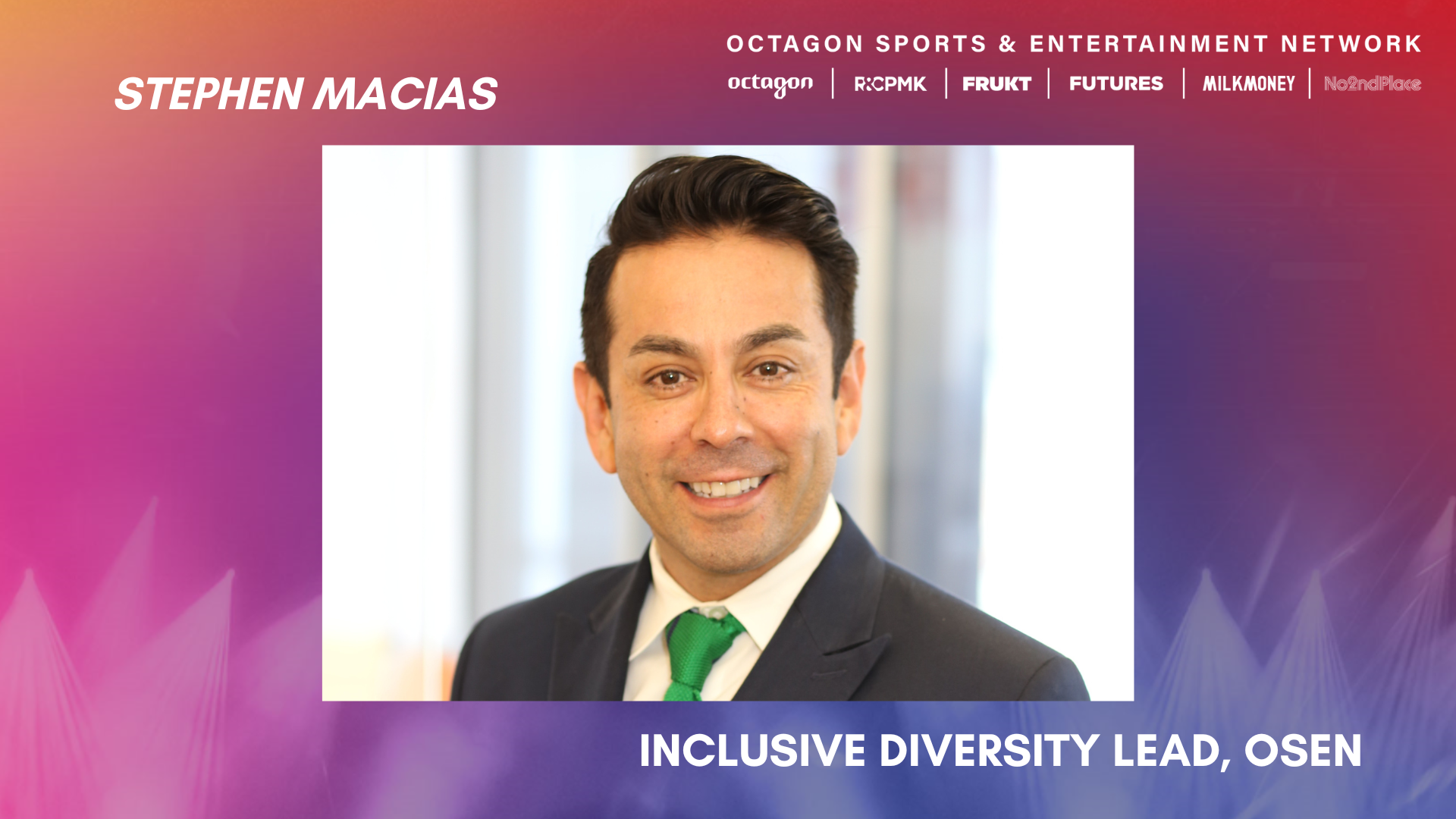STEPHEN MACIAS NAMED INCLUSIVE DIVERSITY LEAD FOR OCTAGON SPORTS ...